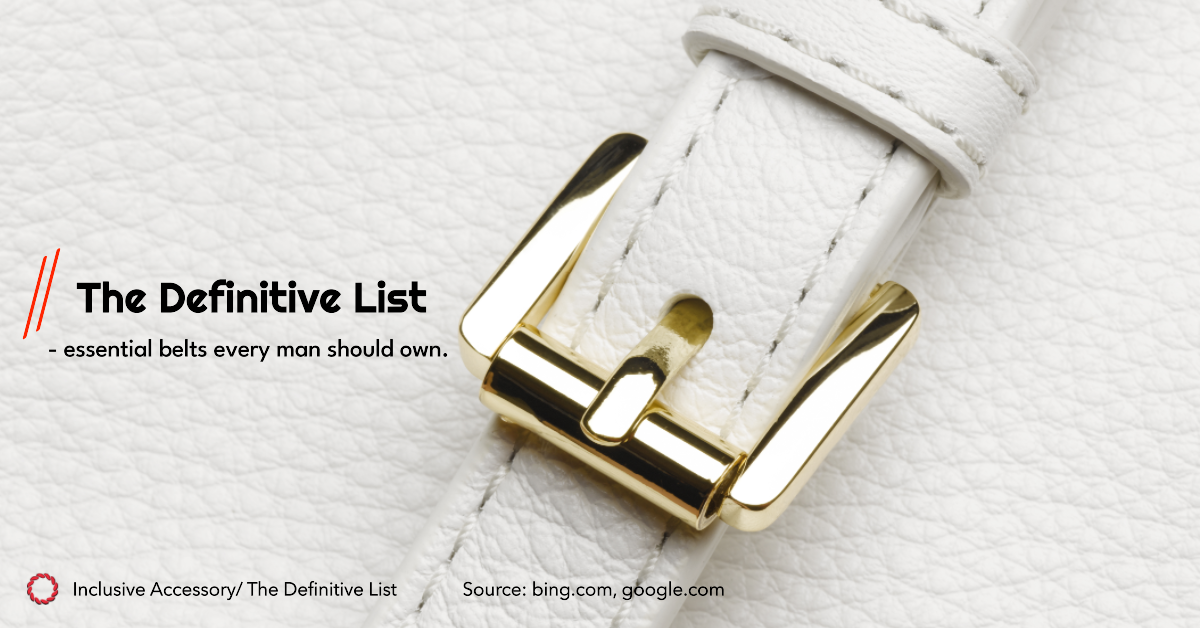Essential Belts Every Man Should Own - The Definitive List – Inclusive ...